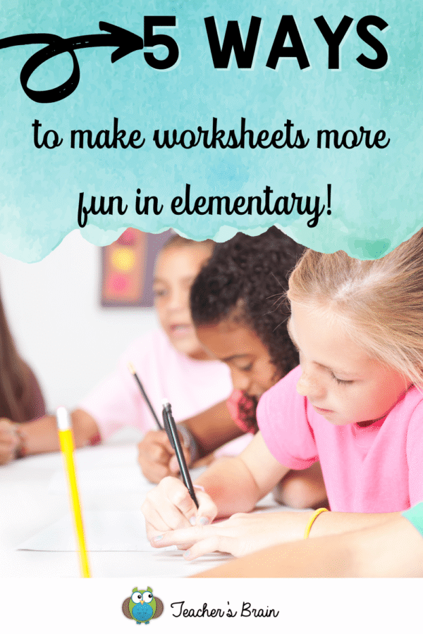 5 Creative Ways To Make Worksheets More Fun - Teacher's Brain