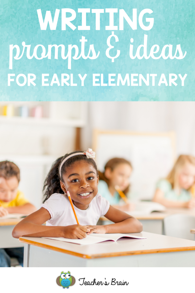 Writing Prompts For Early Elementary Students - Teacher's Brain